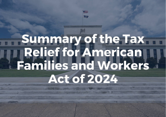 Summary of the Tax Relief for American Families & Workers Act of 2024