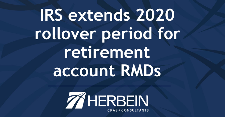 IRS Extends 2020 Rollover Period | Required Minimum Distributions